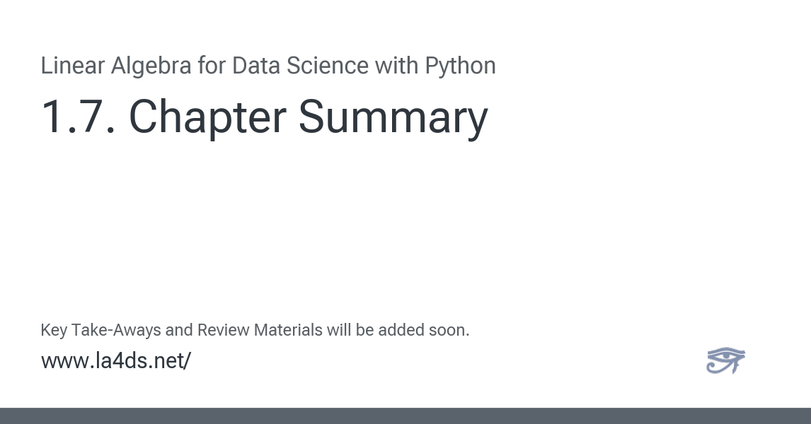 1.7. Chapter Summary — Linear Algebra for Data Science with Python